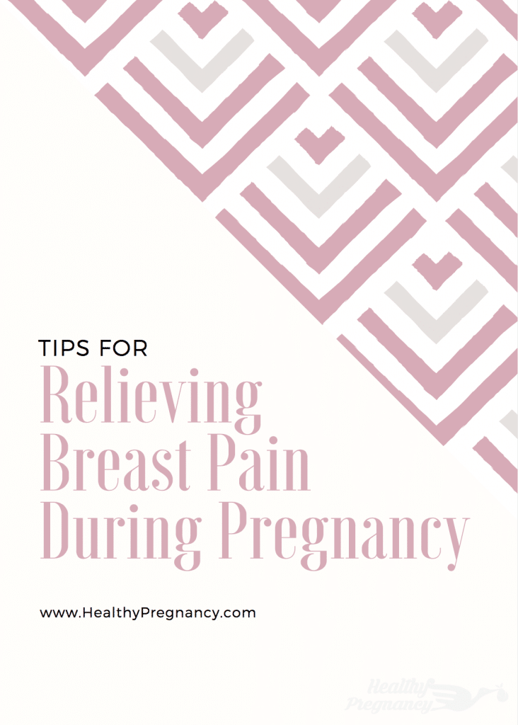 Tips for Relieving Breast Pain During Pregnancy - HealthyPregnancy.com Tips for Relieving Breast Pain During Pregnancy - HealthyPregnancy.com