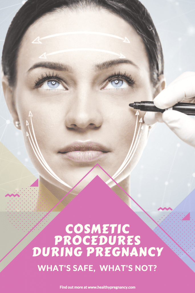 Cosmetic Procedures During Pregnancy; What’s Safe, What’s Not?